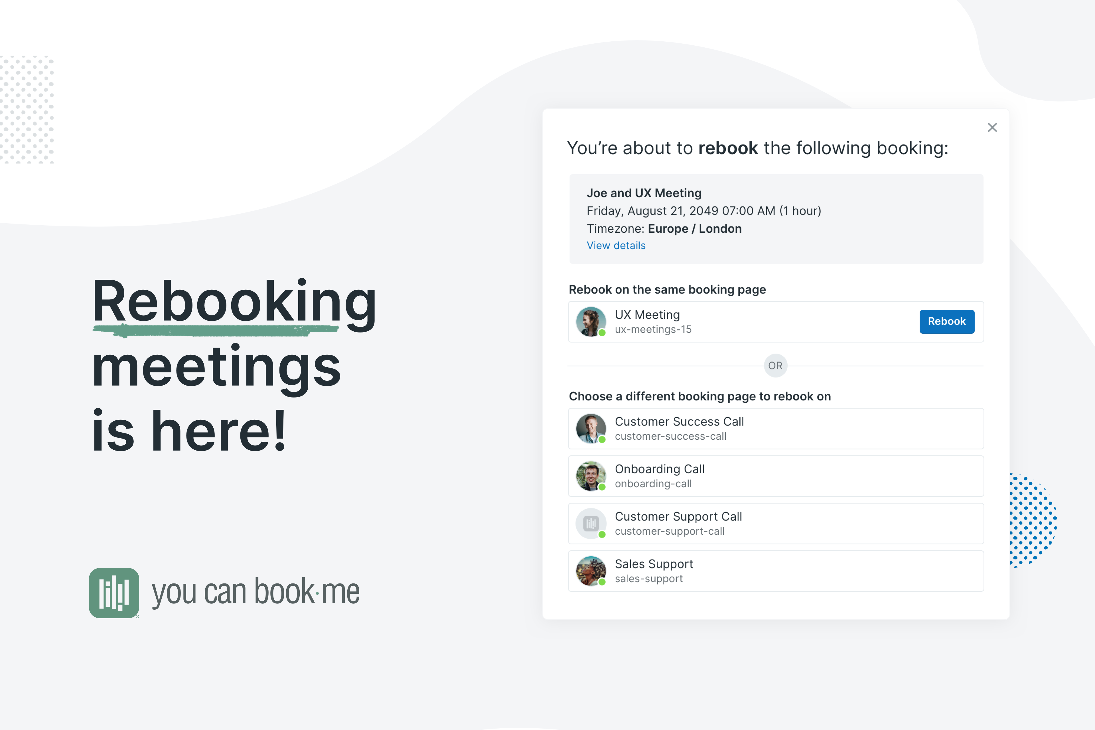 Need to meet again? Our rapid Rebook takes the hassle out of finding a time